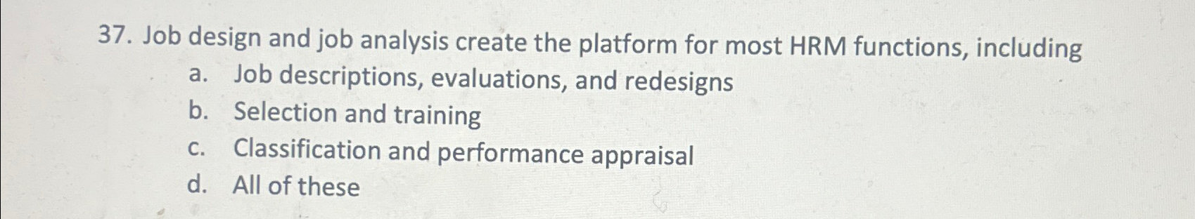 Solved Job design and job analysis create the platform for | Chegg.com