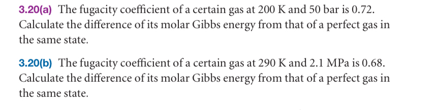Solved 3.20(a) ﻿The fugacity coefficient of a certain gas at | Chegg.com