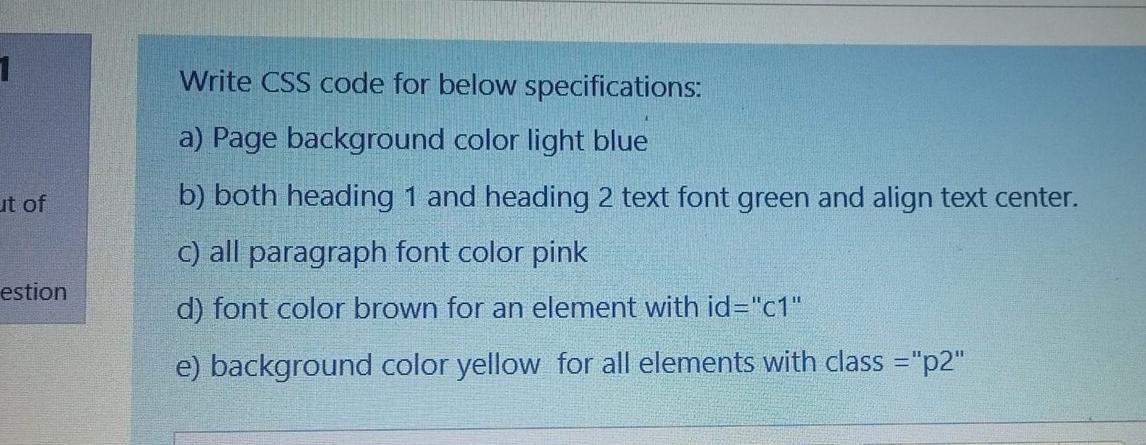 Solved 1 Write CSS code for below specifications: at of a) | Chegg.com