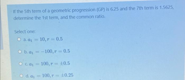 Solved If the 5th term of a geometric progression (GP) is | Chegg.com