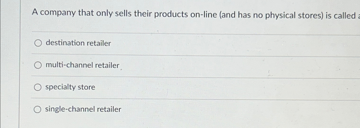 Solved A company that only sells their products on-line (and | Chegg.com