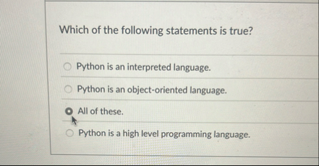 Solved Which of the following statements is true?Python is | Chegg.com
