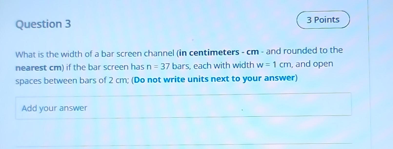 Solved What is the width of a bar screen channel (in | Chegg.com