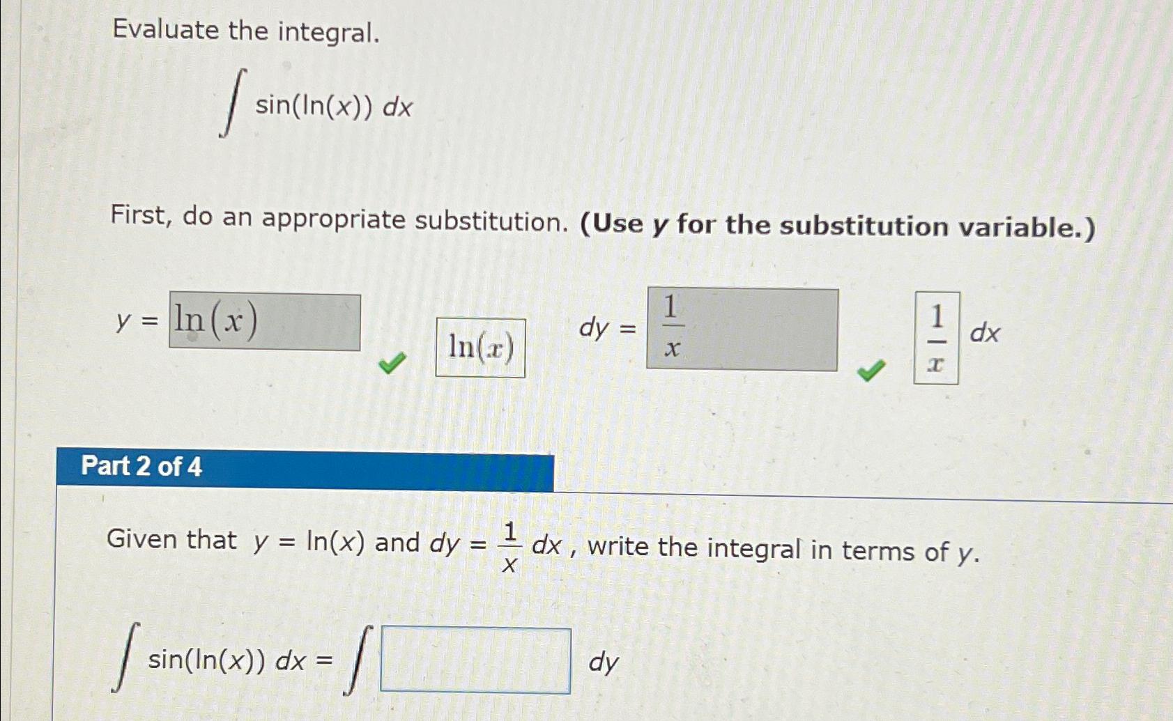 Solved Evaluate the integral.∫﻿﻿sin(ln(x))dxFirst, do an | Chegg.com