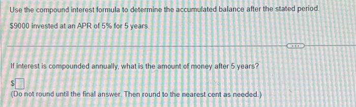 Solved Use the compound interest formula to determine the | Chegg.com