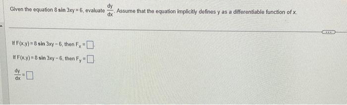 Solved Given the equation 8sin3xy=6, evaluate dxdy. Assume | Chegg.com