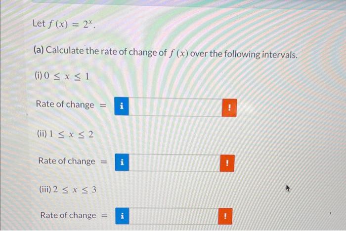 Solved Let f(x)=2x. (a) Calculate the rate of change of f(x) | Chegg.com