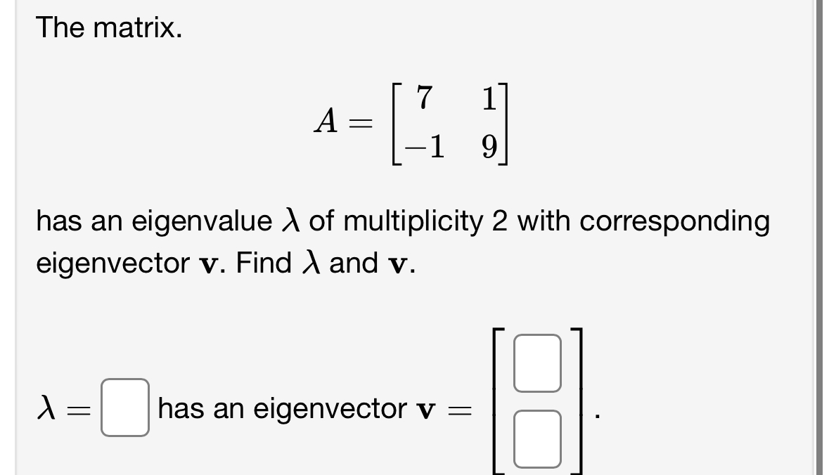 Solved The matrix.A=[71-19]has an eigenvalue λ ﻿of | Chegg.com