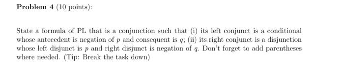 Solved Problem 4 (10 points): State a formula of PL that is | Chegg.com