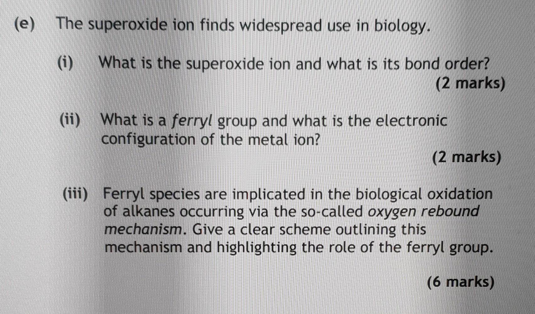 Solved e) The superoxide ion finds widespread use in | Chegg.com