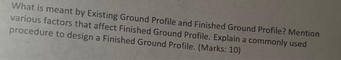 Solved What is meant by Existing Ground Profile and Finished | Chegg.com