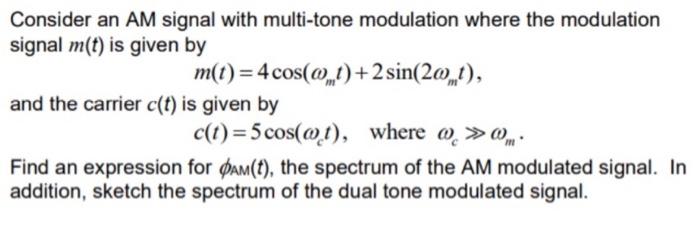 Solved Consider an AM signal with multi-tone modulation | Chegg.com