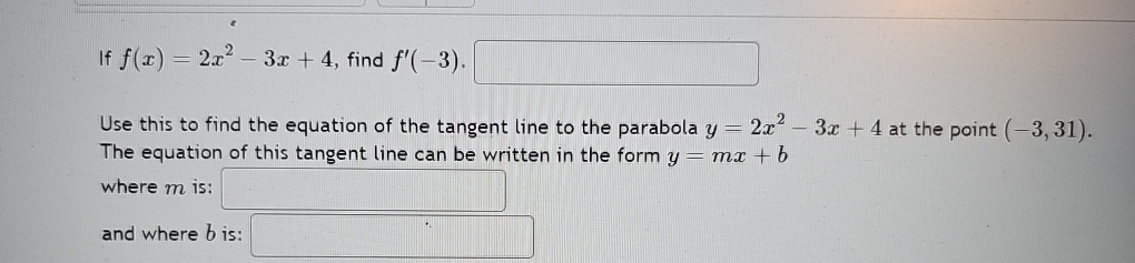Solved If f(x)=2x2-3x+4, ﻿find f'(-3).Use this to find the | Chegg.com