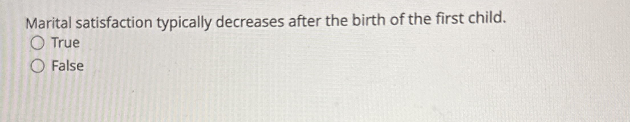 Solved Marital satisfaction typically decreases after the | Chegg.com