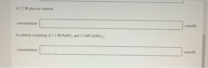 Solved Calculate the osmolarity of each solution. A 11.3 M | Chegg.com