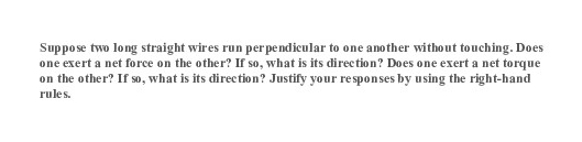 Solved Suppose two long straight wires run perpendicular to | Chegg.com
