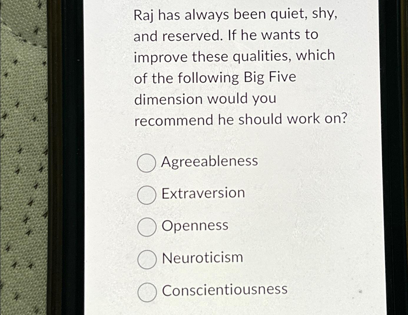 Solved Raj has always been quiet, shy, and reserved. If he | Chegg.com