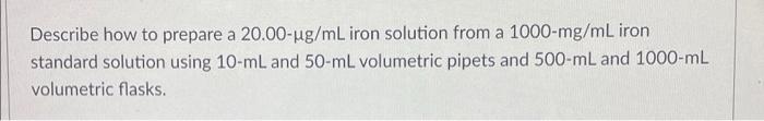 Solved Describe how to prepare a 20.00-µg/mL iron solution | Chegg.com