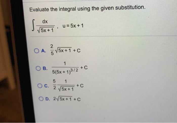 Solved Evaluate the integral using the given substitution. | Chegg.com