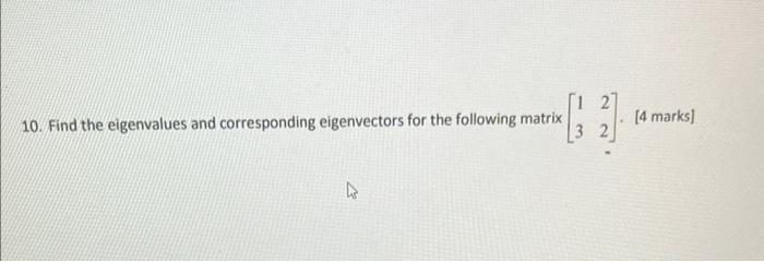 Solved 10. Find the eigenvalues and corresponding | Chegg.com