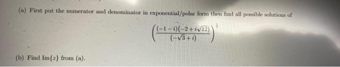 Solved (a) First put the numerator and denominator in | Chegg.com