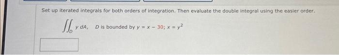 Solved Set up iterated integrals for both orders of | Chegg.com