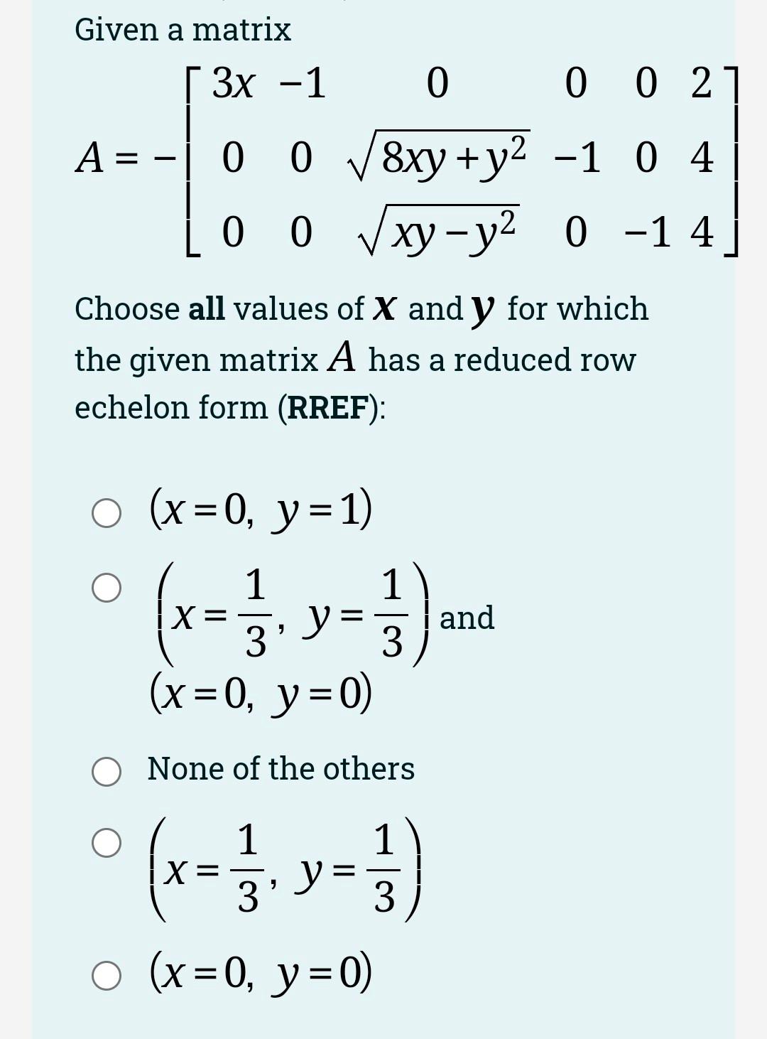 Solved Given a matrix A=⎣⎡2x0010003xy+y2xy−y2510−4−1181−3⎦⎤ | Chegg.com