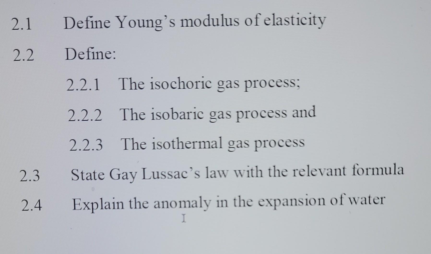 Solved 2.1 Define Young's modulus of elasticity 2.2 Define: | Chegg.com