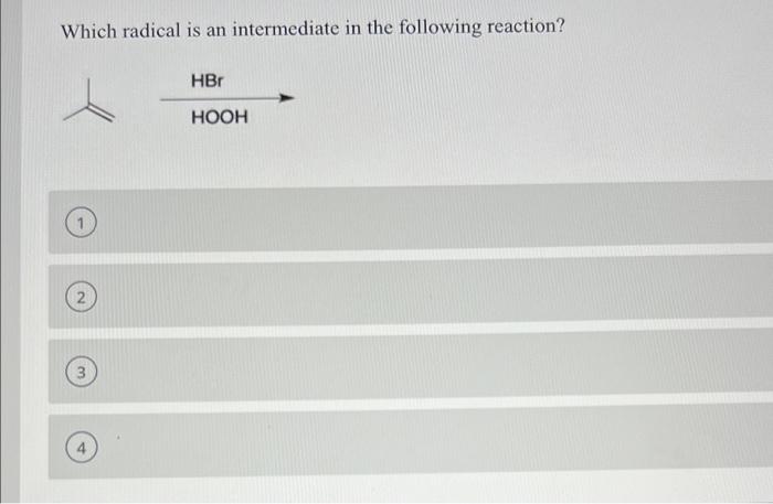 Solved Which radical is an intermediate in the following | Chegg.com