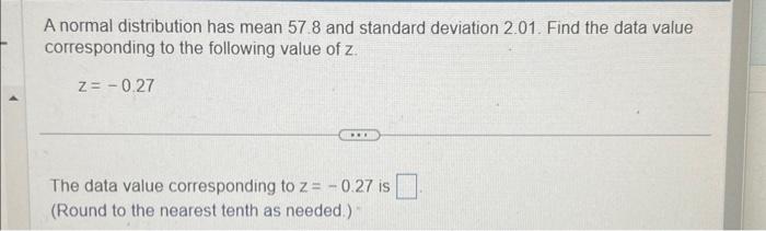 Solved A Normal Distribution Has Mean 57 8 And Standard