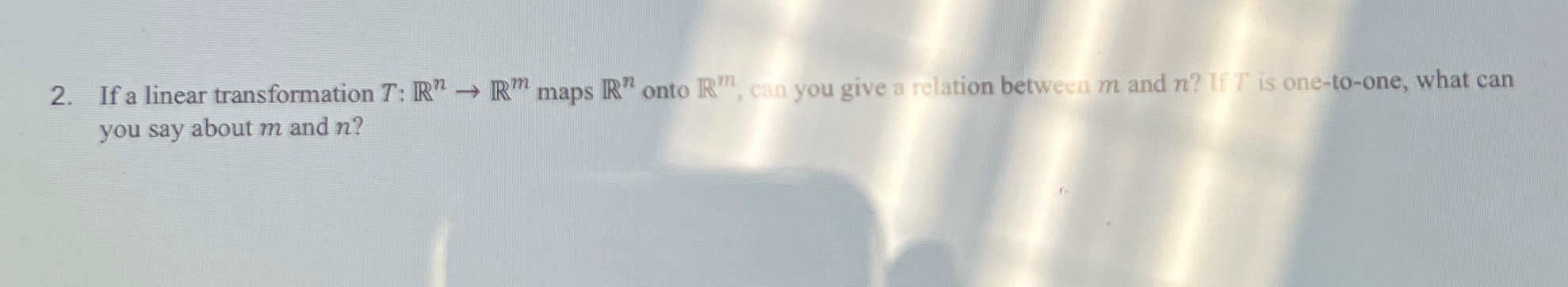 Solved If a linear transformation T:Rn→Rm ﻿maps Rn ﻿onto Rm, | Chegg.com