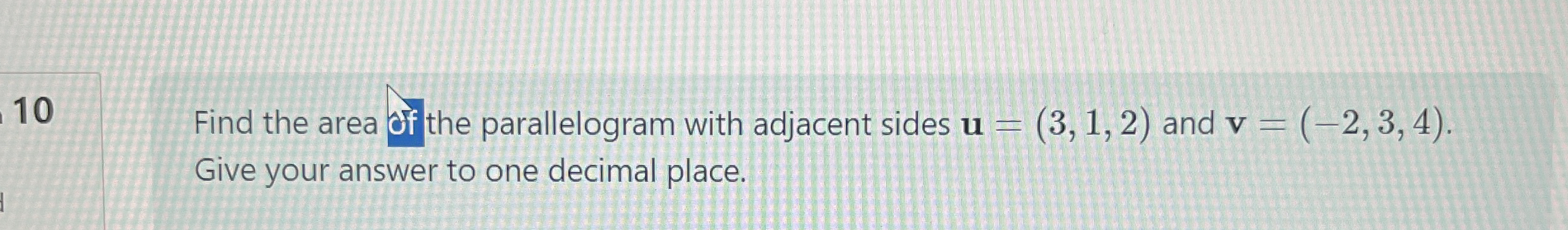 Solved 10Find the area of the parallelogram with adjacent | Chegg.com