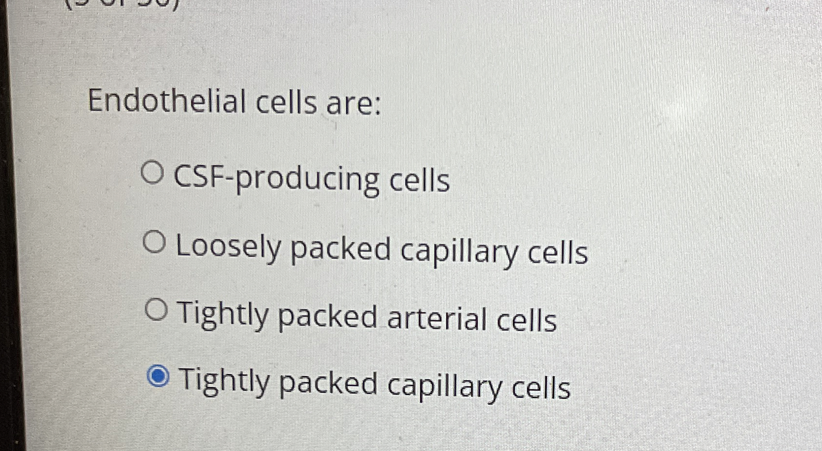 Solved Endothelial cells are:CSF-producing cellsLoosely | Chegg.com