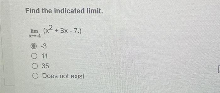 Solved Find the indicated limit. limx→−4(x2+3x−7.)−31135 | Chegg.com