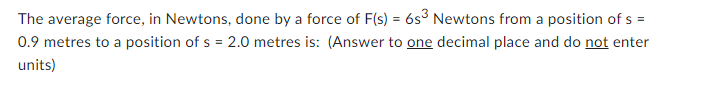 Solved The average force, in Newtons, done by a force of | Chegg.com