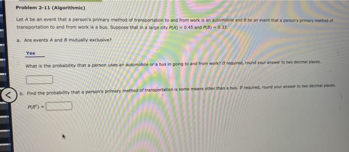 Solved Problem 2-11 (Algorithmic) Let A be an event that a | Chegg.com
