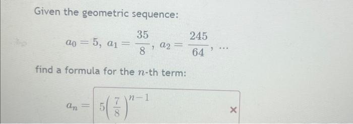 Solved Given the geometric sequence: a0=5,a1=835,a2=64245,… | Chegg.com