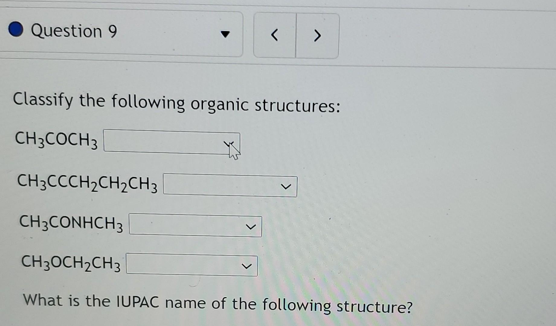 Solved Question 9 Classify the following organic | Chegg.com