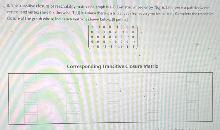 Solved B. The transitive closure or reachability matrix of a | Chegg.com