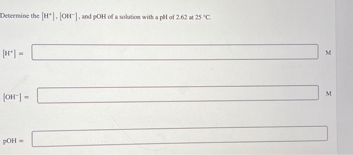 Solved Determine the [OH−],pH, and pOH of a solution with a | Chegg.com
