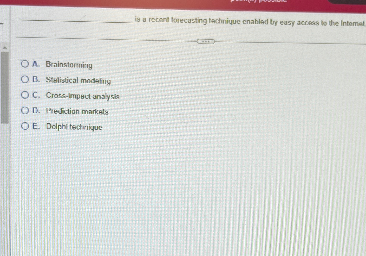 Solved is a recent forecasting technique enabled by easy | Chegg.com