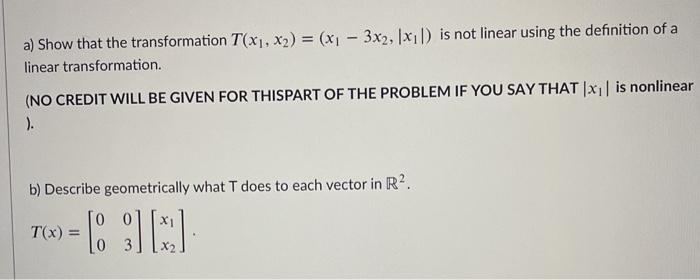 Solved a) Show that the transformation T(x1, x2) = (x1 - | Chegg.com