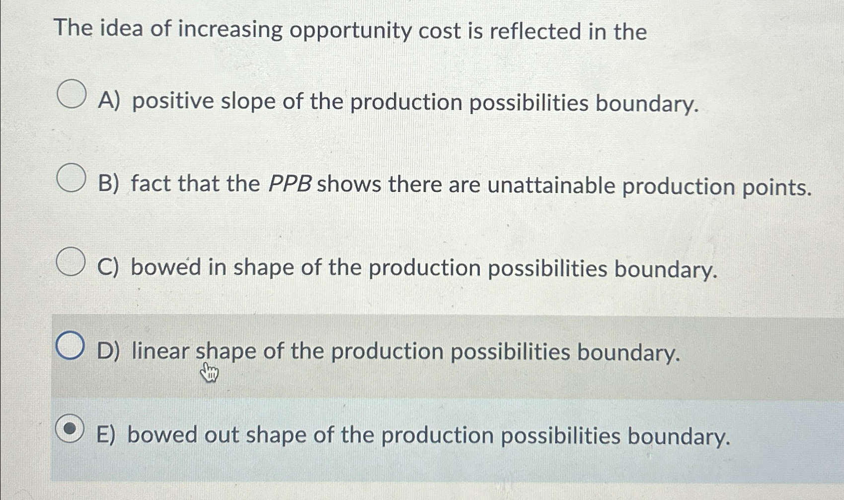 Solved The idea of increasing opportunity cost is reflected | Chegg.com