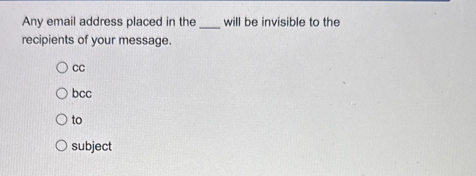 Solved Any email address placed in the will be invisible to | Chegg.com