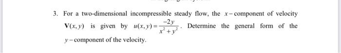 Solved 3. For a two-dimensional incompressible steady flow, | Chegg.com