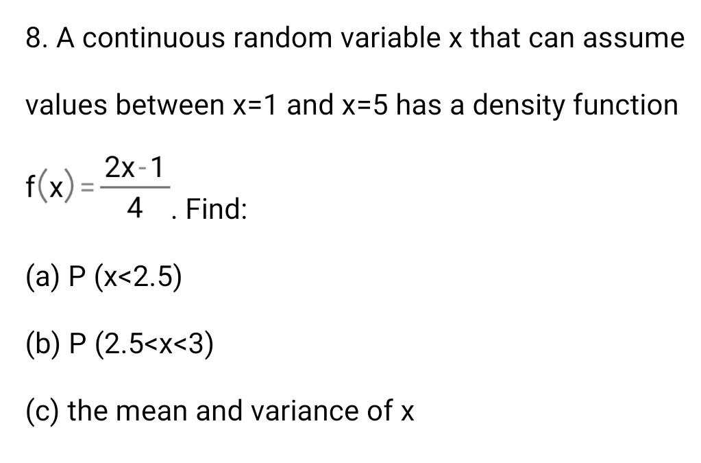 Solved 8. A continuous random variable x that can assume | Chegg.com