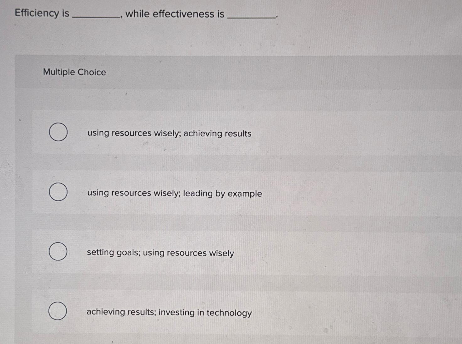 Solved Efficiency iswhile effectiveness isMultiple | Chegg.com