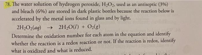 Solved 78. The water solution of hydrogen peroxide, H2O2, | Chegg.com