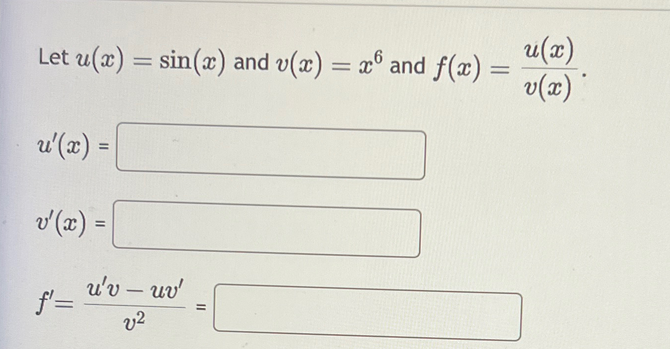 Solved Let u(x)=sin(x) and v(x)=x6 and | Chegg.com Solved Let u(x)=sin(x) and v(x)=x6 and | Chegg.com