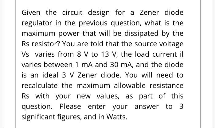 Solved Given the circuit design for a Zener diode regulator | Chegg.com